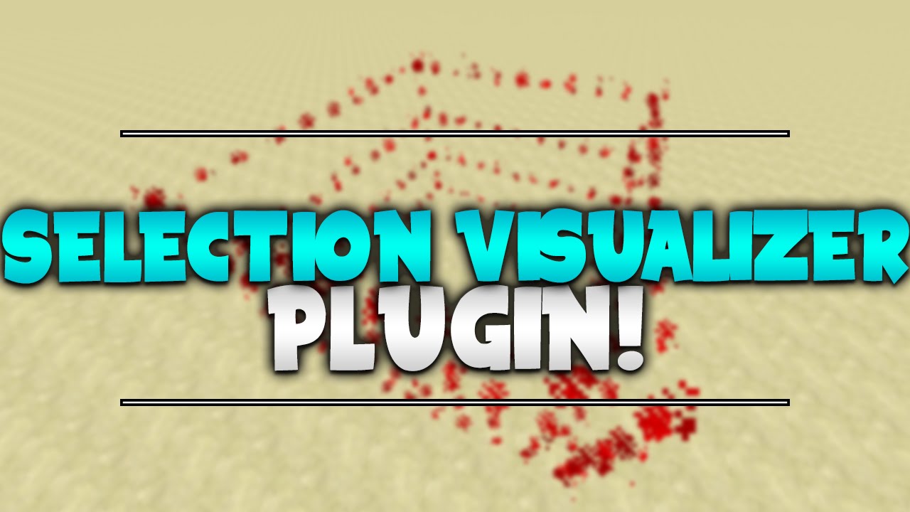 WORLD EDIT SELECTION VISUALIZER! | Minecraft Plugin Tutorial - YouTube