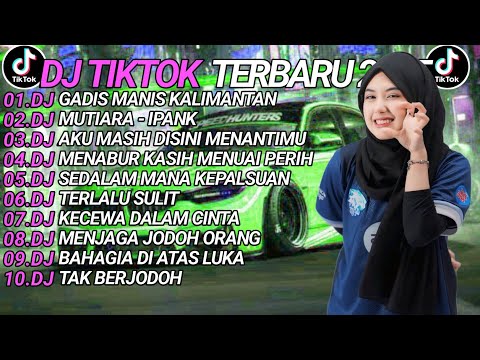DJ TIKTOK TERBARU 2025 SLOW BASS 🎵DJ GADIS MANIS KALIMANTAN🎵 DJ MUTIARA - IPANK🎵