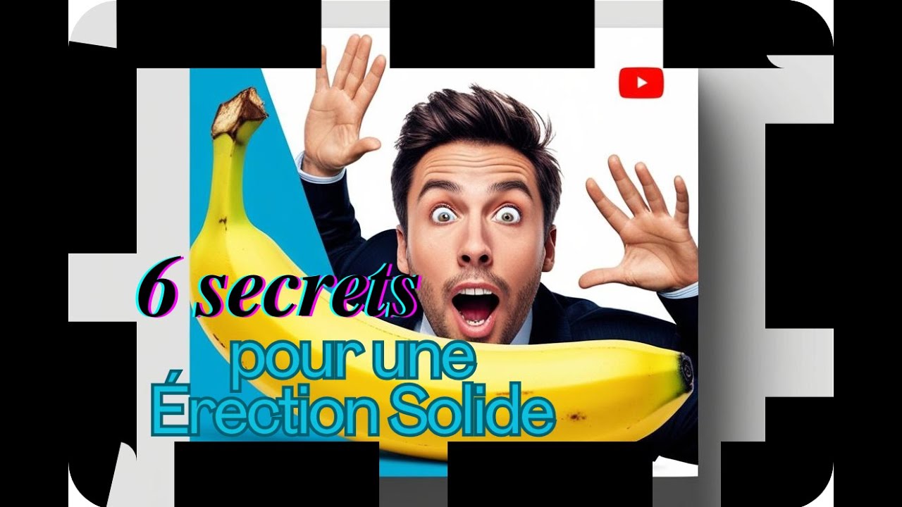 Comment Avoir Une Érection Solide et Naturelle (6 Secrets Essentiels ...