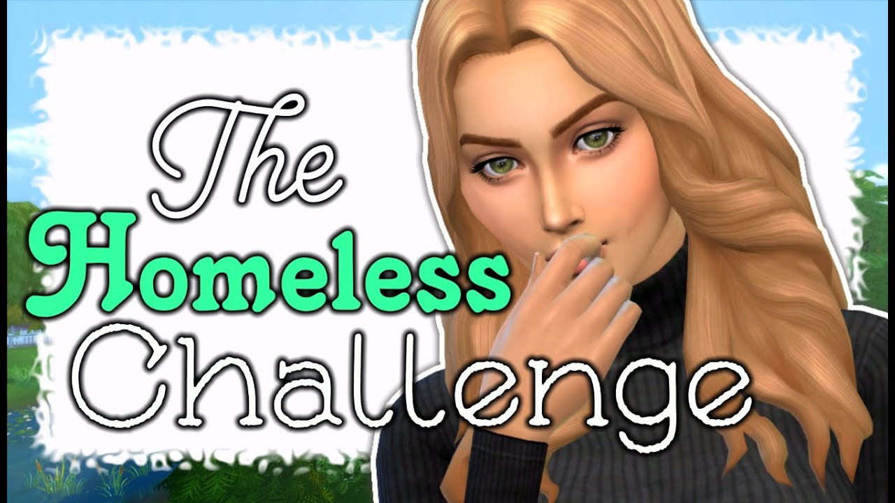 The Sims 4: HOMELESS CHALLENGE - Part 1: Lets Begin! ♡ - YouTube