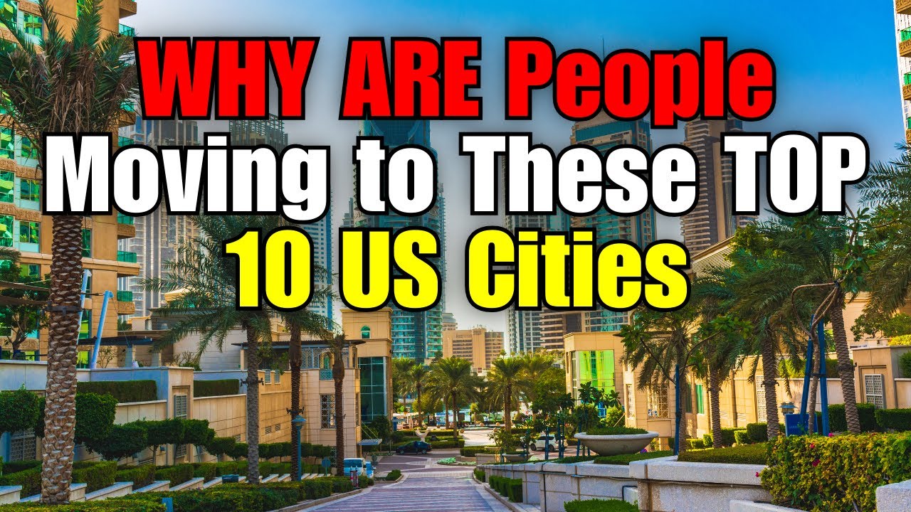 WHY ARE People Moving to These TOP 10 US Cities - YouTube