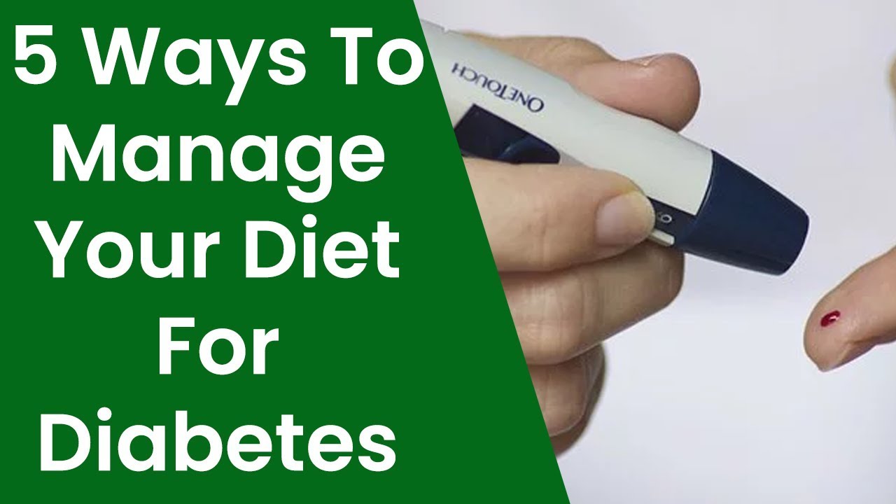 5 Ways To Manage Your Diet For Diabetes Valuable Hub YouTube 5-ways-to-manage-your-diet-for-diabetes-valuable-hub-youtube
