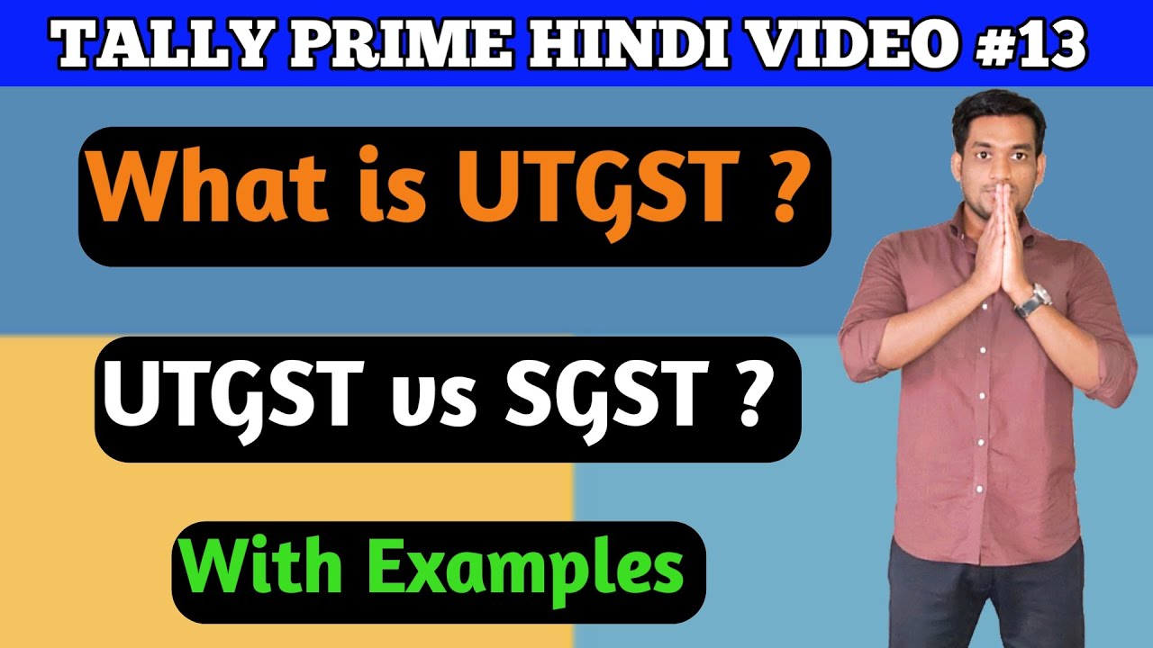 #13 - What is UTGST Tax in Hindi ? SGST vs UTGST Tax ? Union Territory ...