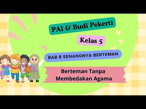 BERTEMAN TANPA MEMBEDAKAN AGAMA // BAB 8 PAI KELAS 5 KURIKULUM MERDEKA - YouTube