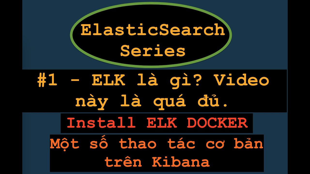 Elk Stack Là Gì Tôi đã Bắt đầu Tìm Hiểu Elasticsearch Và Kibana Với Thao Tác Nhanh Gọn Lẹ Như