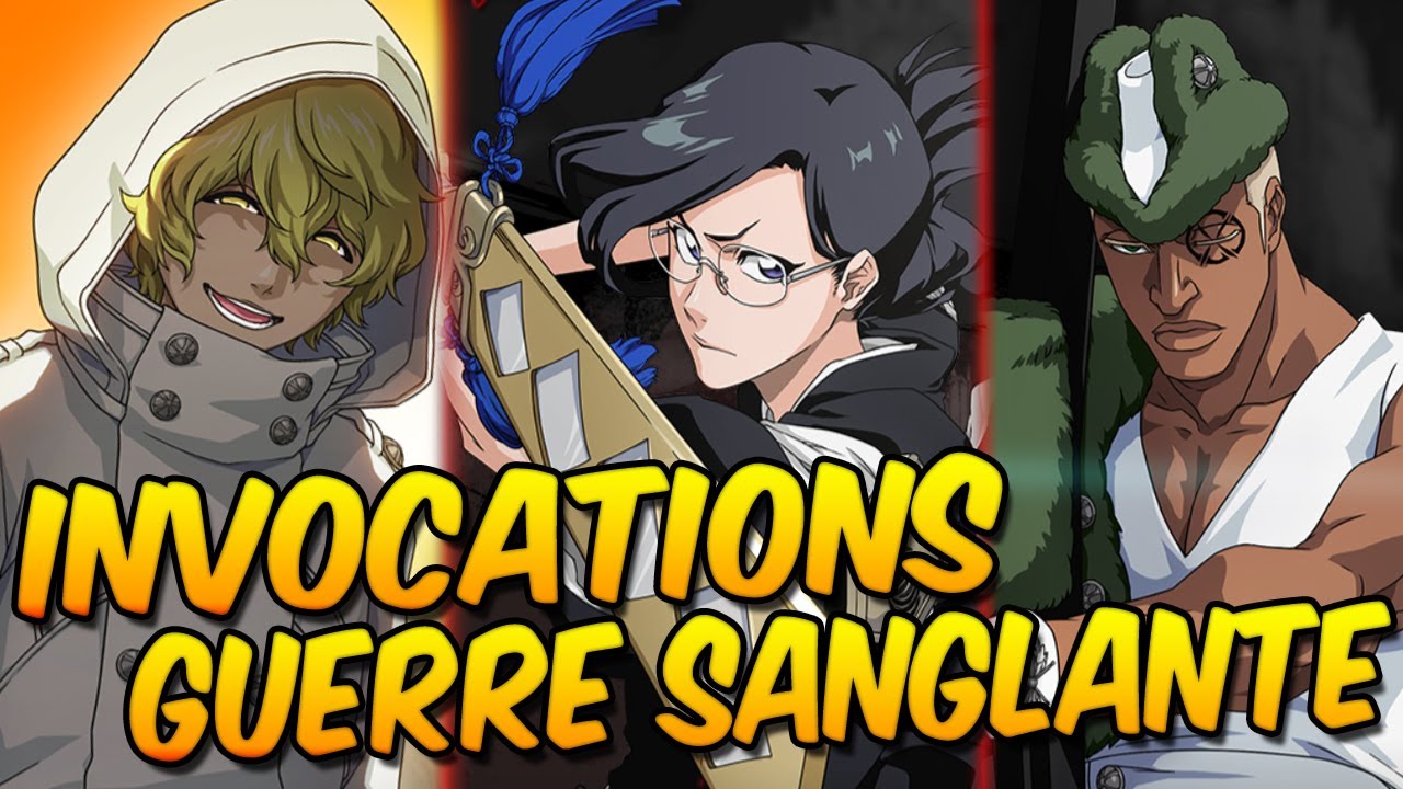 INVOCATIONS GUERRE SANGLANTE TYBW VAGUE 11 AMBITIONS l BLEACH BRAVE ...