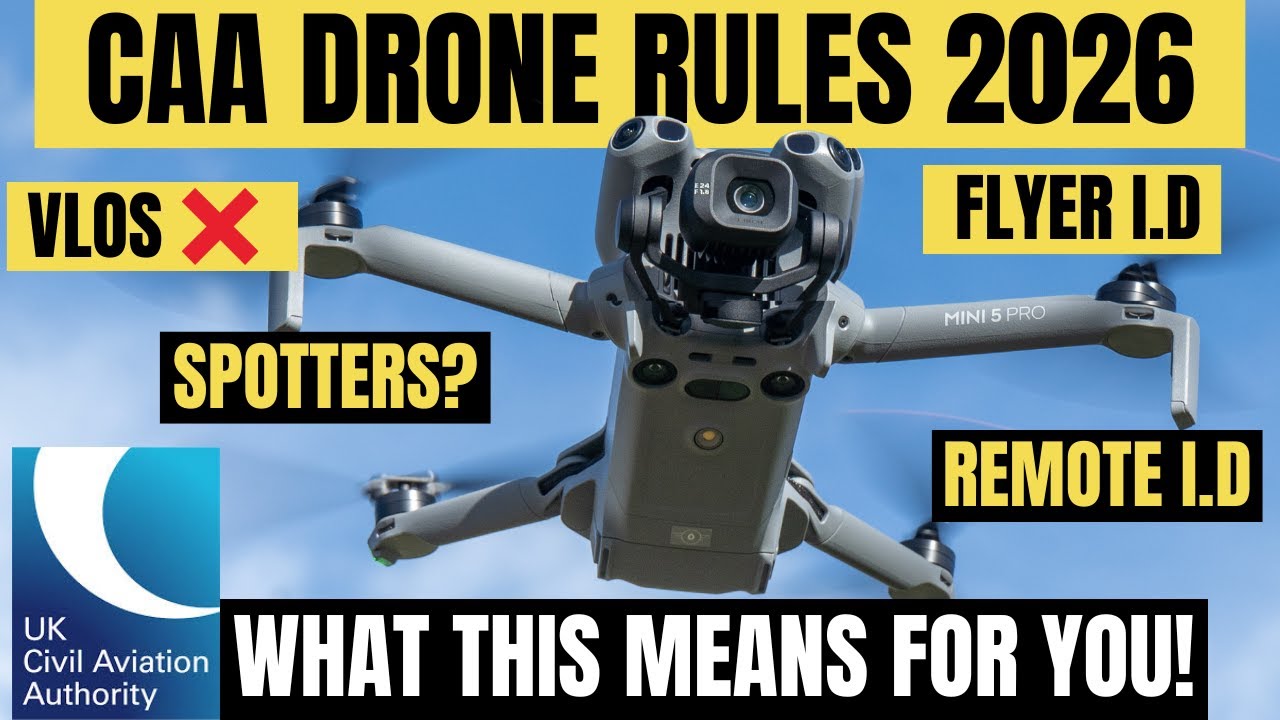 NEW UK CAA Drone Rules 2026 - MAJOR Changes! It WILL Affect you! - YouTube