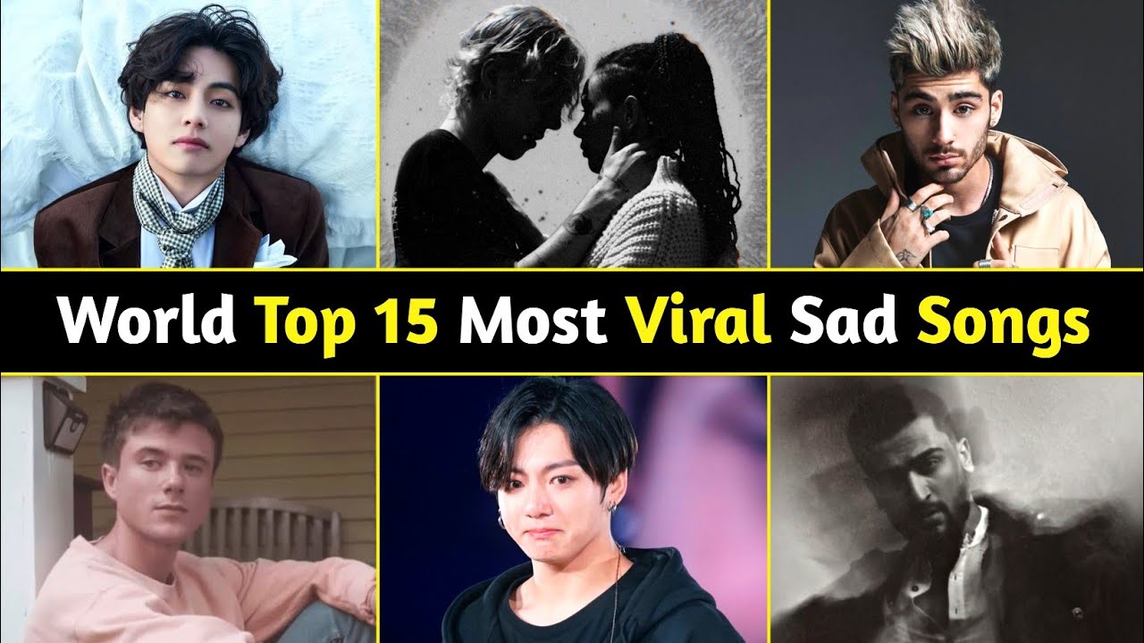 Top 15 Most Popular Sad Songs 😭 | World Most Viral Sad Songs | Best Sad ...