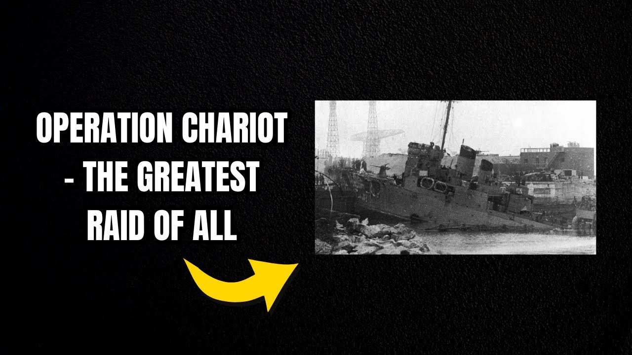 The Greatest Raid of All: The Story of Operation Chariot #history - YouTube
