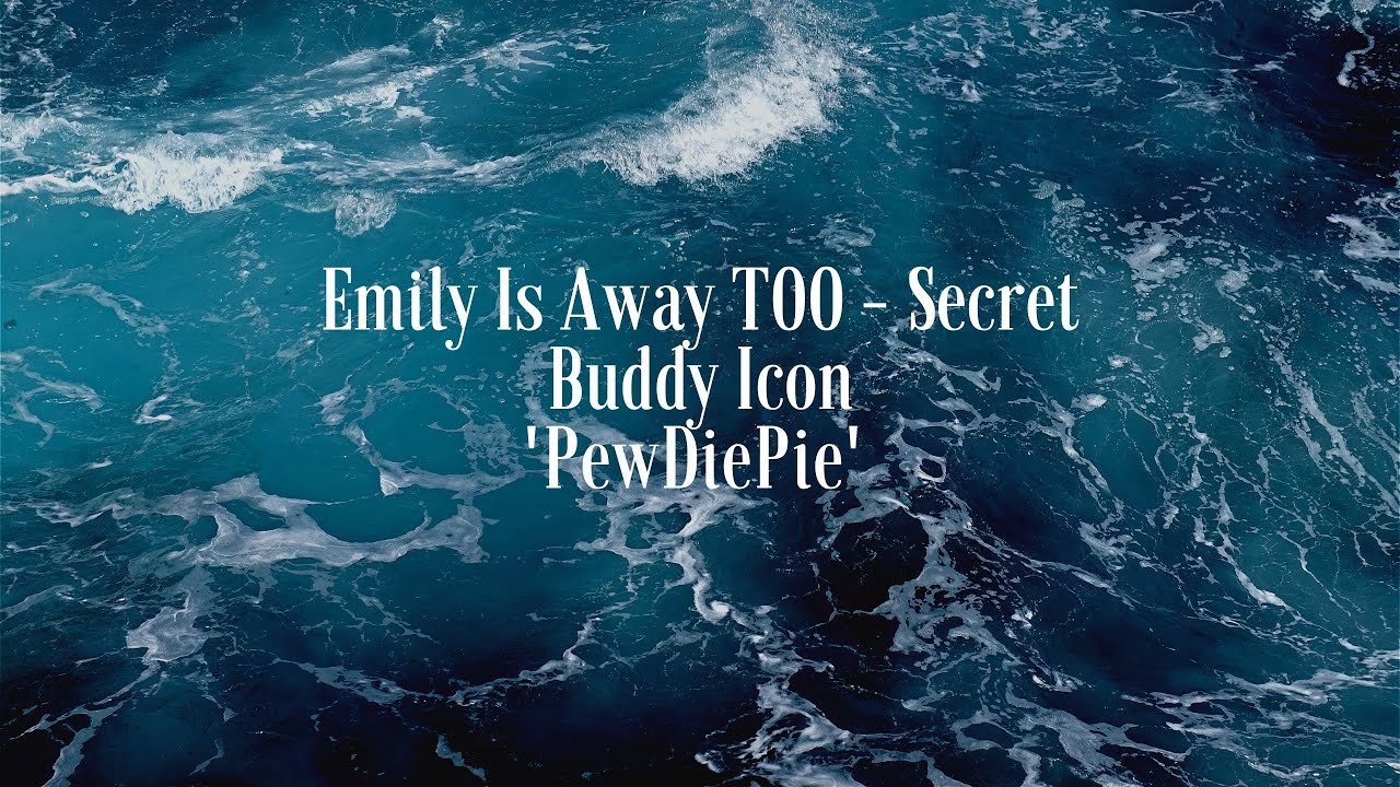 Secret Buddy Icon 'PewdiePie' | Emily Is Away TOO @PewDiePie - YouTube