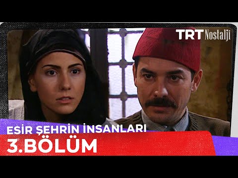 Esir Şehrin İnsanları 3. Bölüm