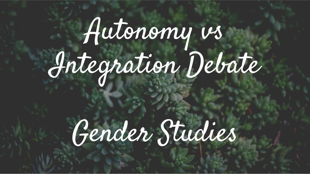Autonomy vs Integration Debate | Gender Studies CSS - YouTube
