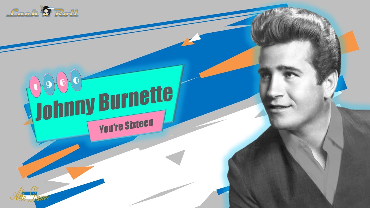 Johnny Burnette - You're Sixteen (1960) - YouTube