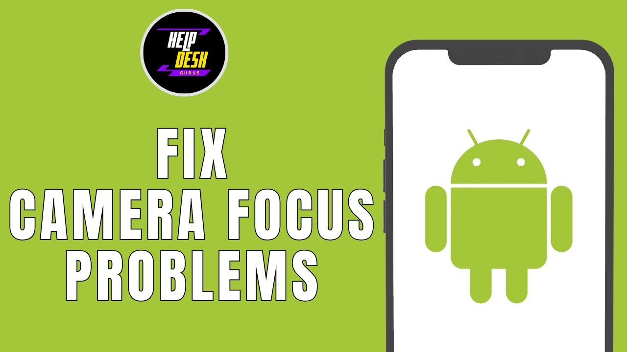HOW TO FIX ANDROID CAMERA FOCUS PROBLEMS - YouTube
