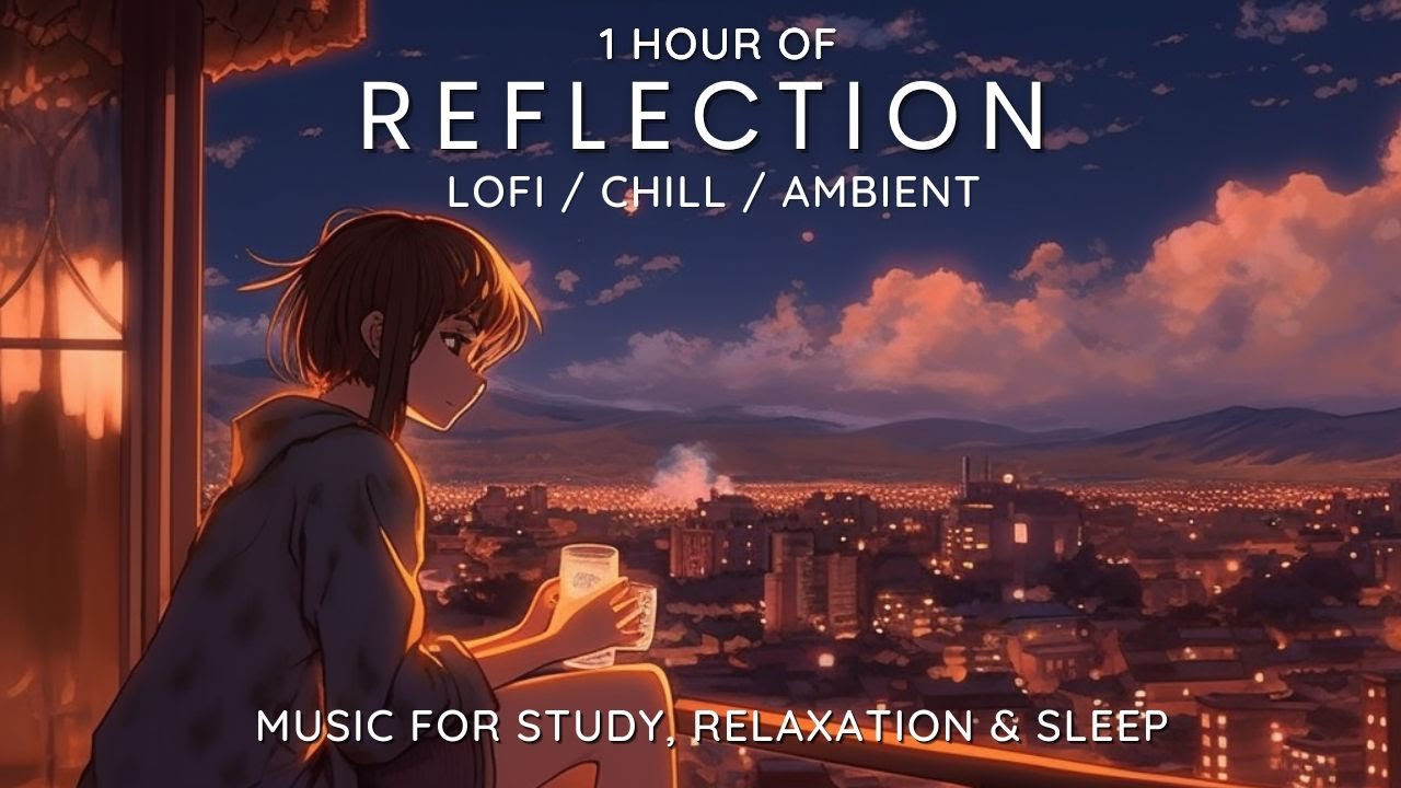 Reflection - Beats For Study, Sleep & Relaxing - Lofi / Chill / Jazz-Hop - YouTube
