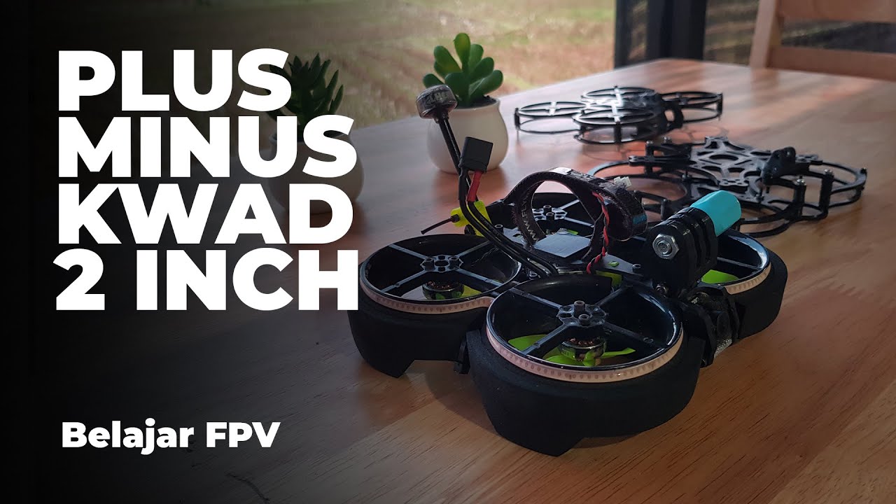 Plus Minus FPV Quad 2 inch | Belajar FPV - YouTube