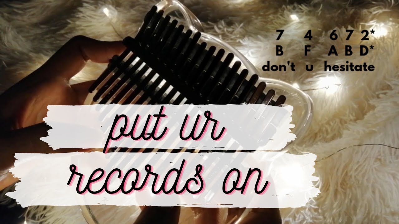 PUT YOUR RECORDS ON (Kalimba Cover/Tutorial | with tabs and lyrics ...