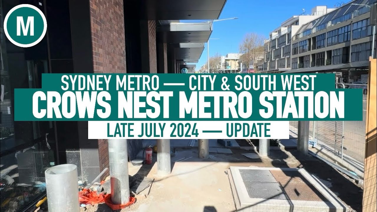 Crows Nest Metro Station - Late July 2024 - YouTube