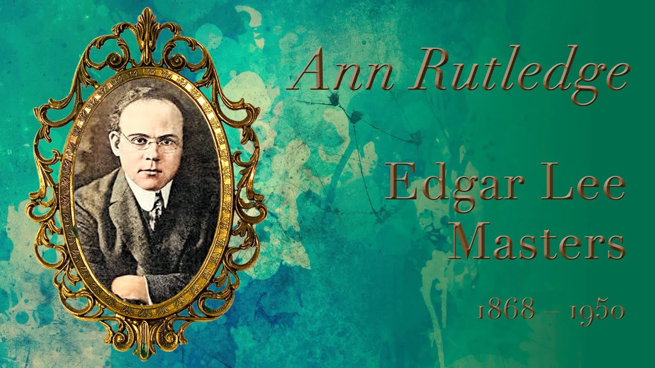 Ann Rutledge by Edgar Lee Masters - YouTube