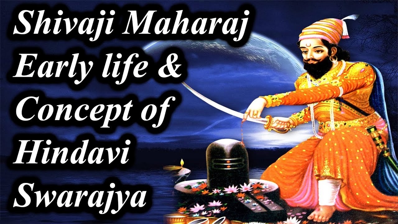 Shivaji Maharaj Early Life & Concept of Hindavi Swarajya-शिवाजी महाराज ...