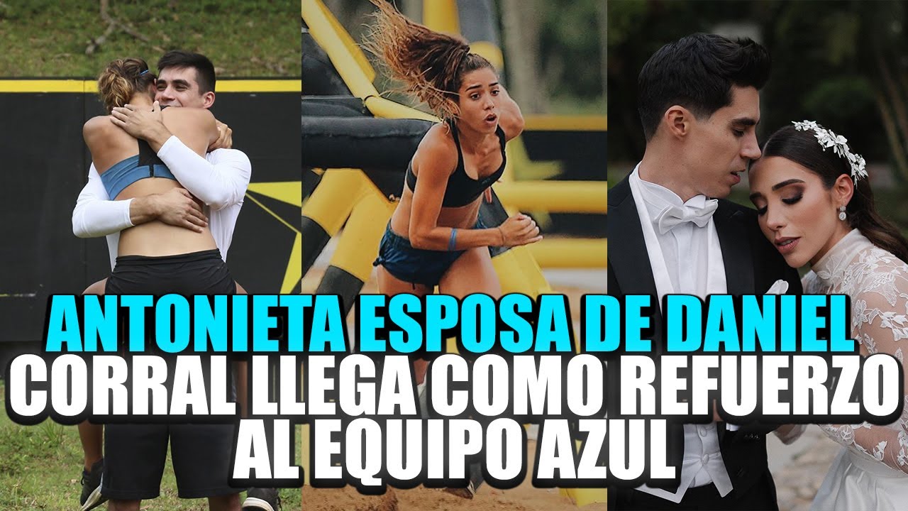 ANTONIETA ESPOSA DE DANIEL CORRAL LLEGA COMO REFUERZO AL EQUIPO AZUL #exatlónméxico #laisla2023 ...