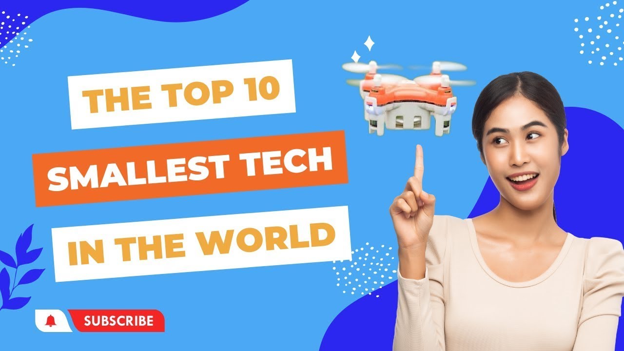 Discover the Top 10 Smallest Tech Wonders in the World - YouTube