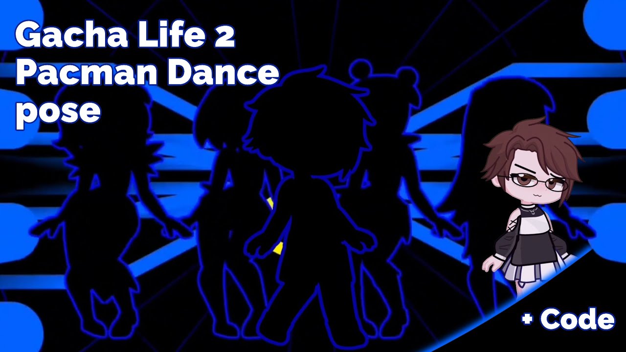 Pacman Dance Pose Animation | Gacha Life 2 - YouTube