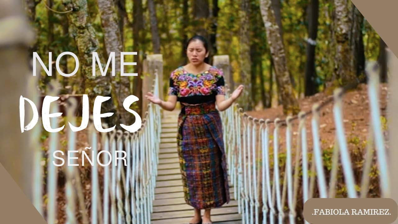 Fabiola Ramirez - No Me Dejes Señor (Video Oficial) - YouTube
