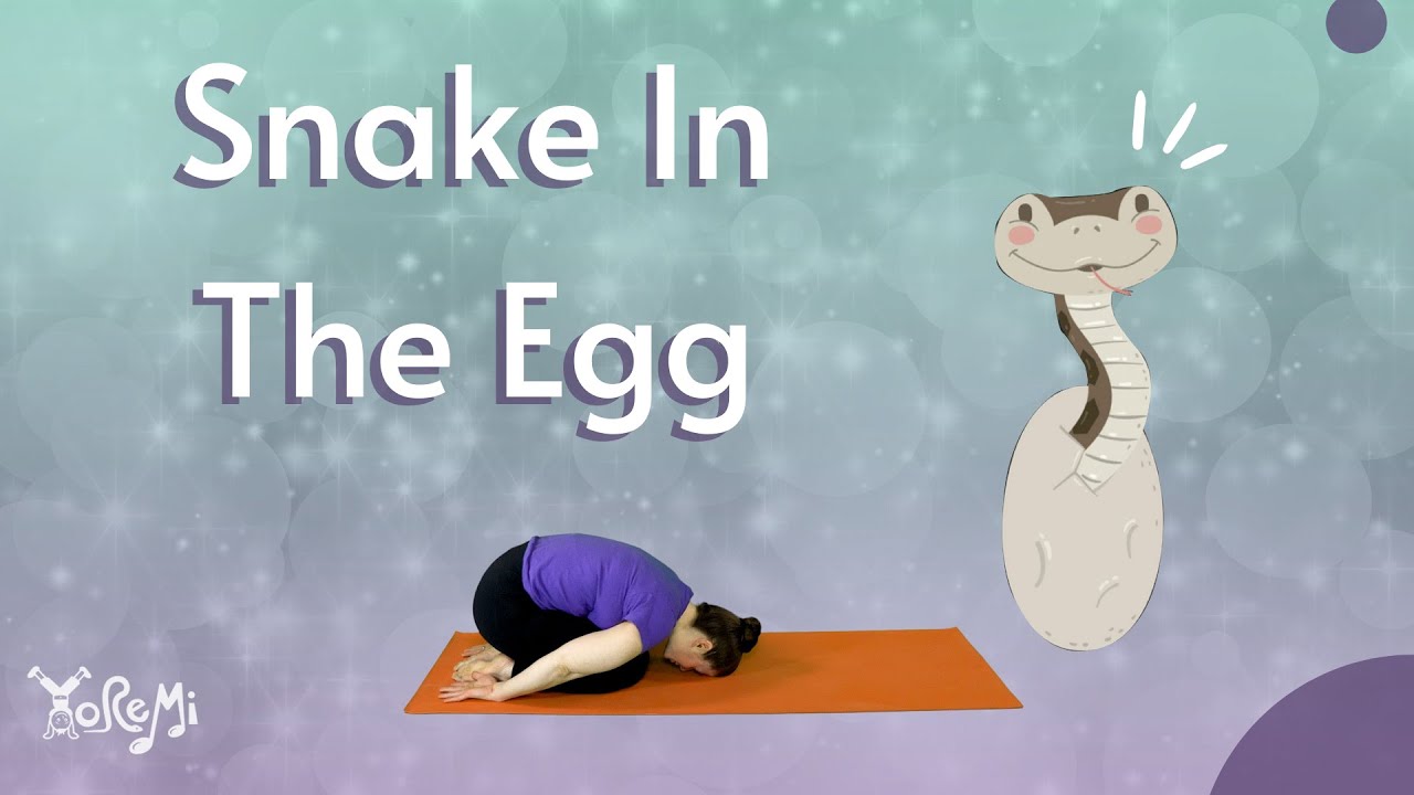 Snake In My Egg (Child's Pose and Cobra Pose)| Kids Yoga, Music and ...