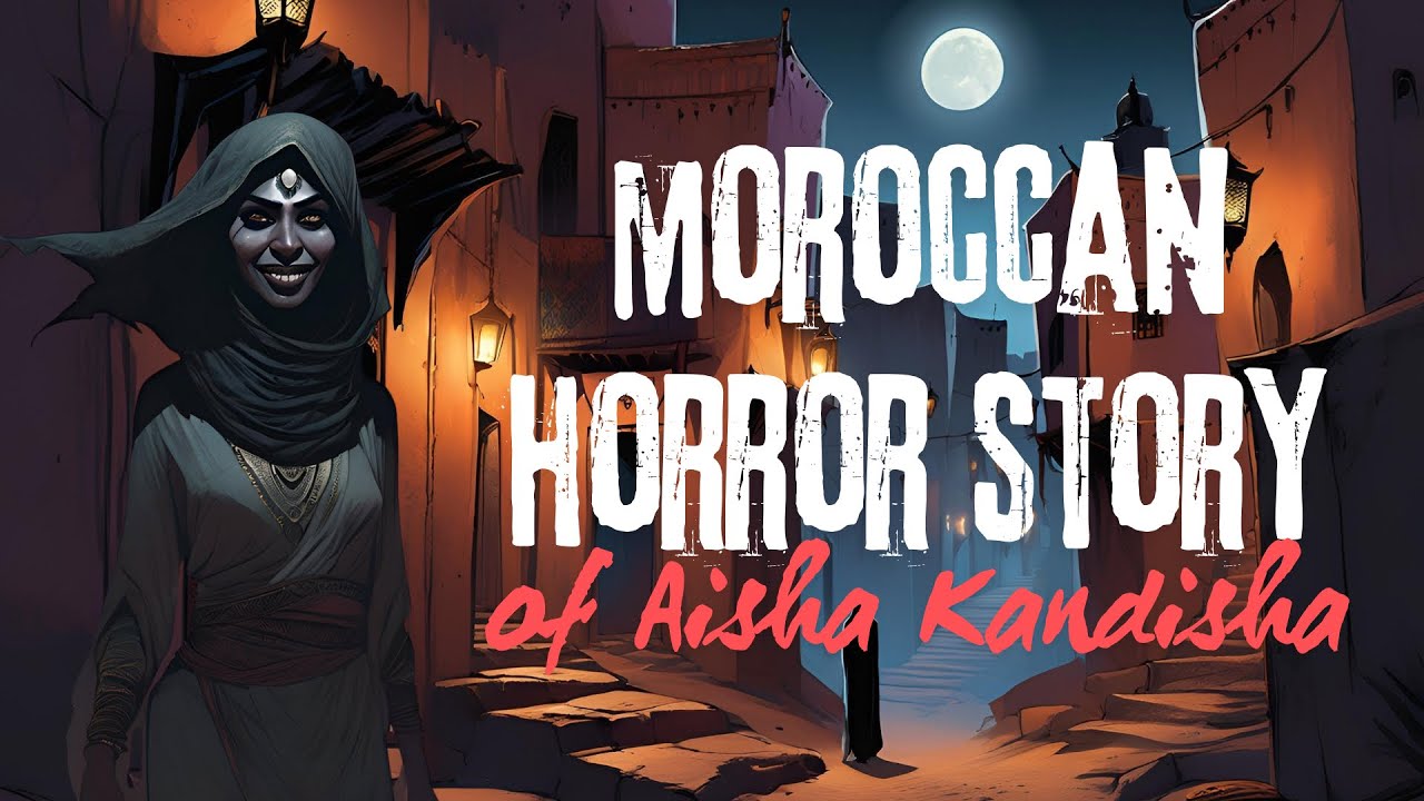 MOROCCAN HORROR STORY OF AISHA KANDISHA ENCOUNTER (very scary) - YouTube