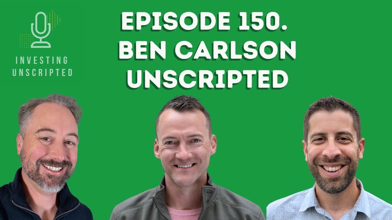 150. Ben Carlson Unscripted - YouTube