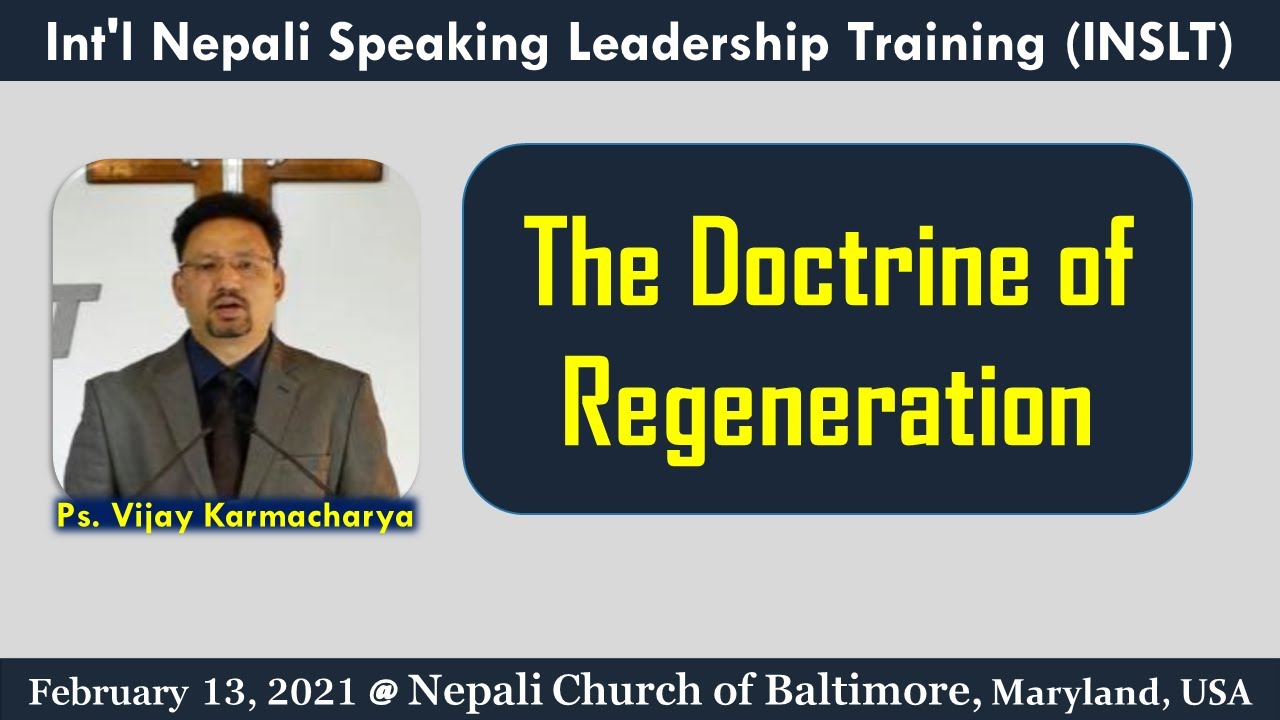 The Doctrine of Regeneration - Ps. Vijay Karmacharya - YouTube