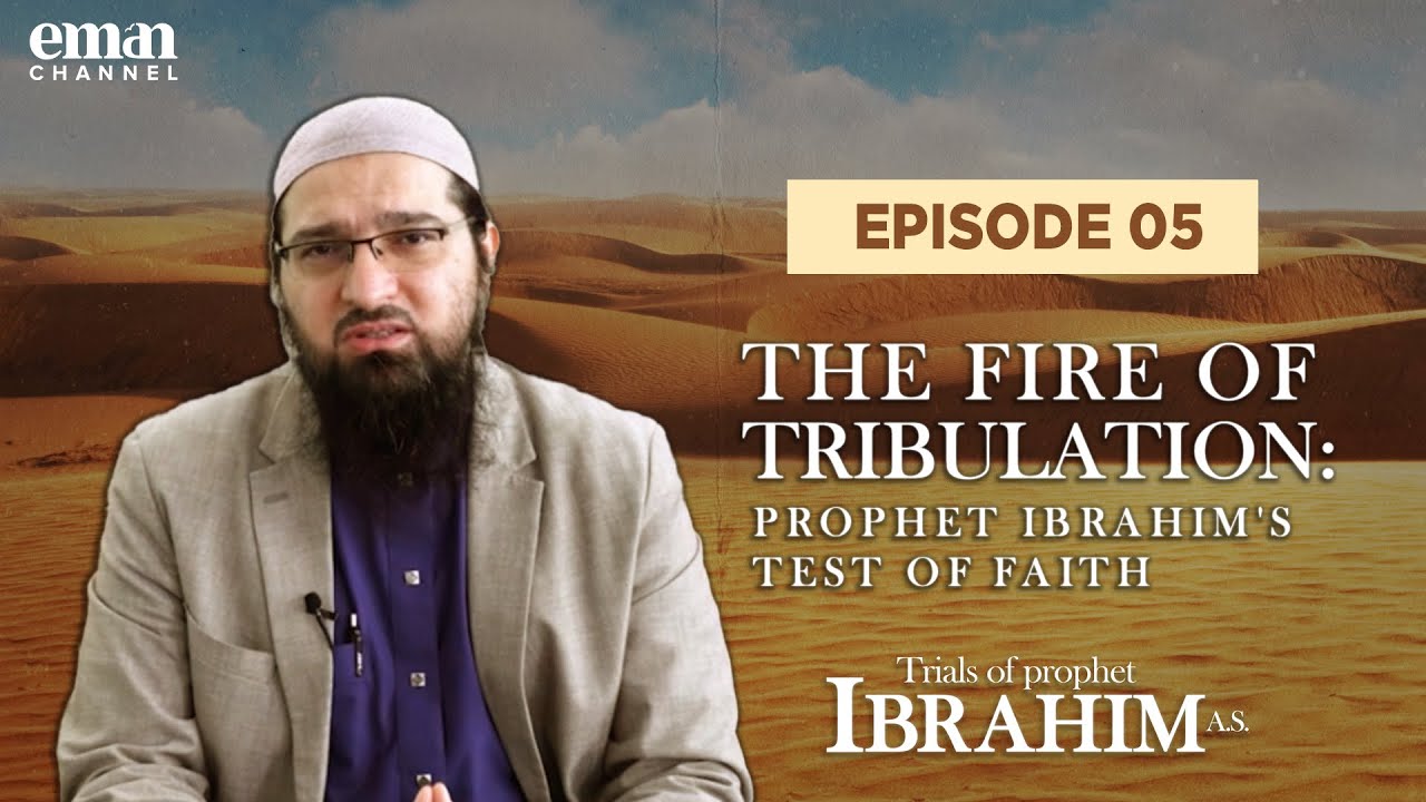 Trials of Prophet Ibrahim | Ep5 - Prophet Ibrahim's Test of Faith ...