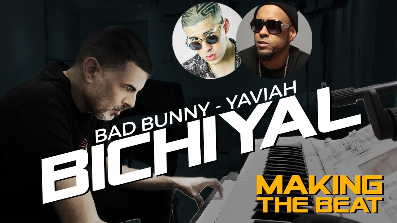 Bichiyal (Making The Beat 🎹) Bad Bunny feat. Yaviah - YouTube