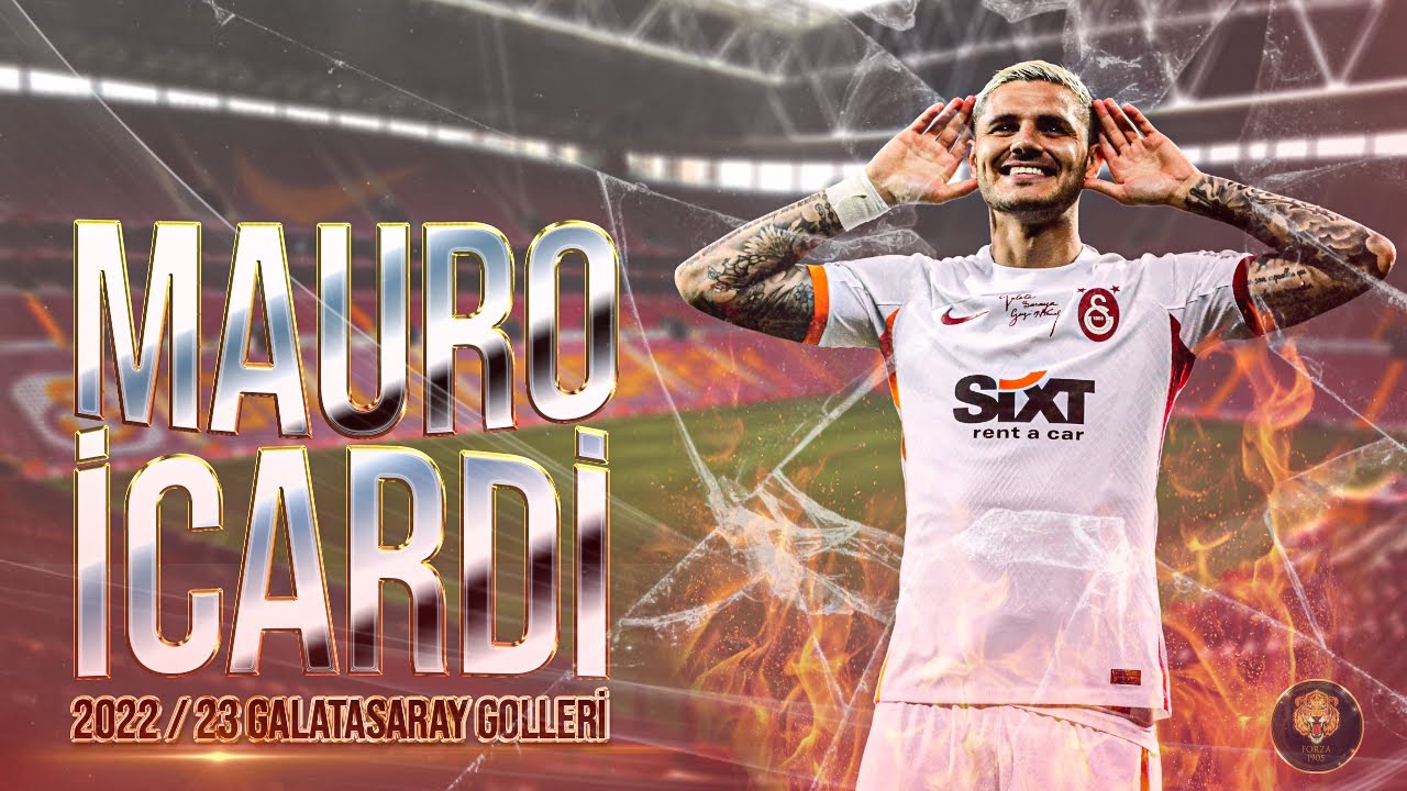 Mauro Icardi | 2022-2023 Sezonunda Süper Lig’de Attığı Tüm Goller! 🔥 ...
