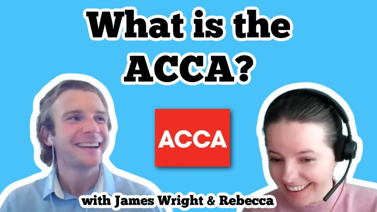 What is the ACCA? A discussion with Rebecca and James Wright ACCA - YouTube
