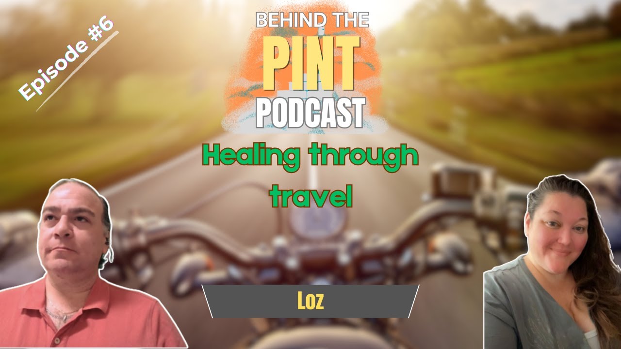Behind The Pint Episode #6 | Healing Through Travel - YouTube