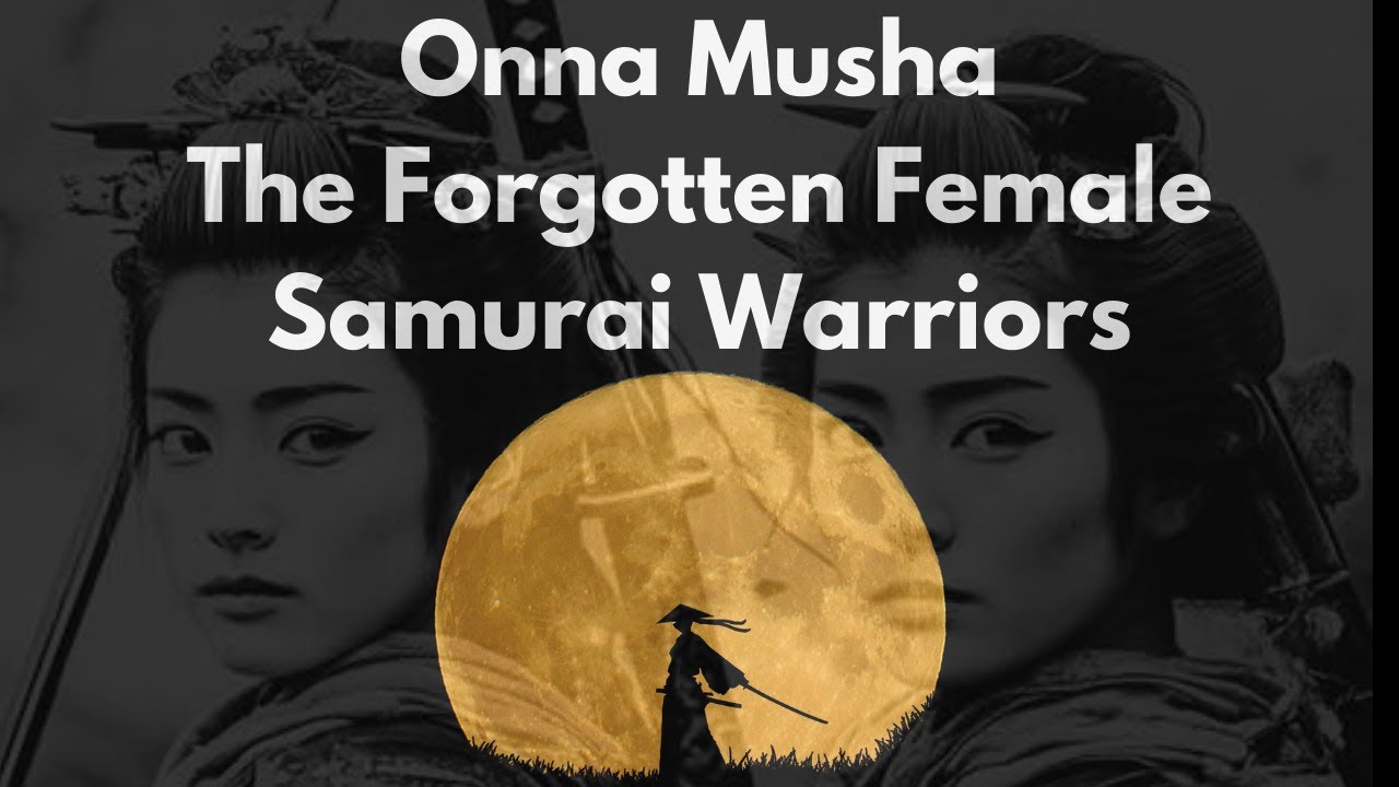 Onna Musha: The Forgotten Female Samurai Warriors #history #female # ...