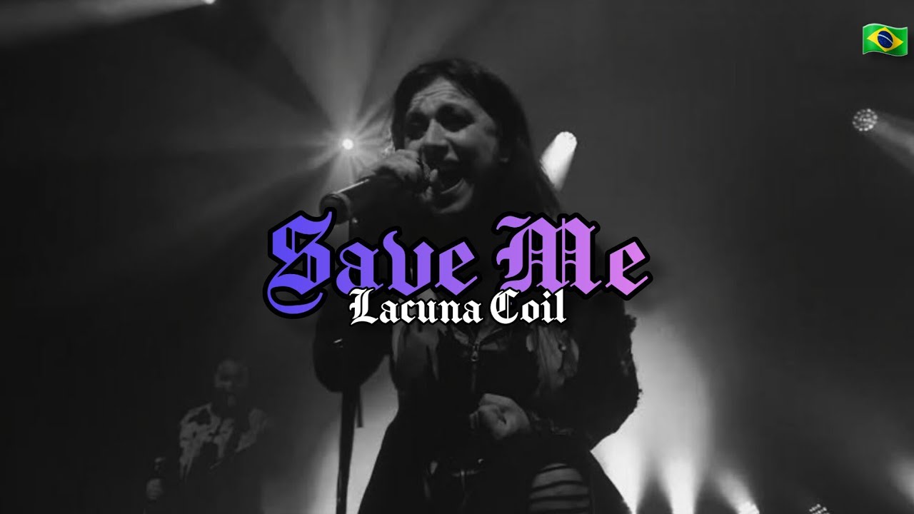 Lacuna Coil - Save Me [Legendado - Live Video Edit] 🔥 - YouTube