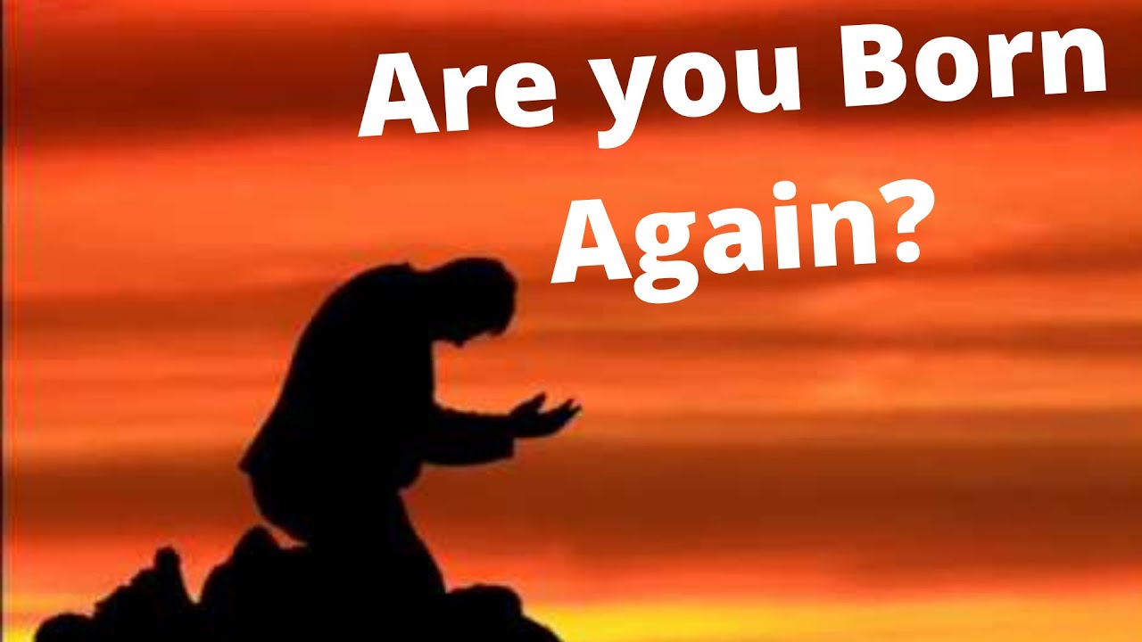 Are you Born Again? - YouTube