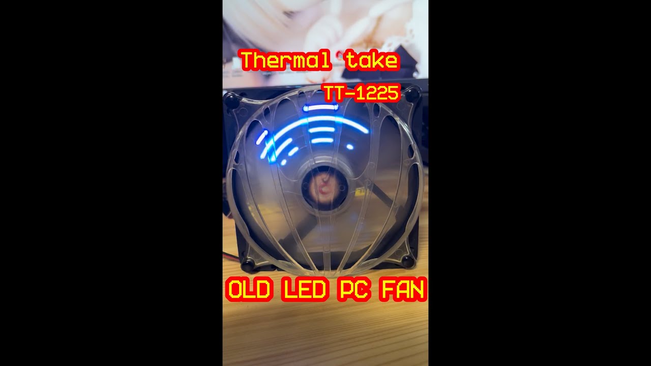 Thermaltake TT-1225 OLD LED PC FAN - YouTube