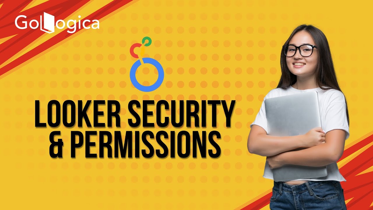 Robust Access Control And Permission Management - Looker| GoLogica ...