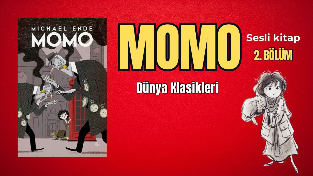 DÜNYA KLASİKLERİ | MOMO 2. Bölüm [sesli kitap] 'MİCHEAL ENDE' - YouTube