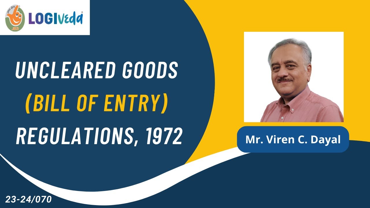 Uncleared Goods (Bill of Entry) Regulations, 1972 | Mr. Viren C. Dayal ...