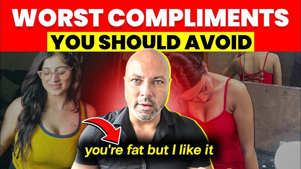 7 Worst Compliments You Can Give a Woman 😬 (Stop Saying These!) - YouTube