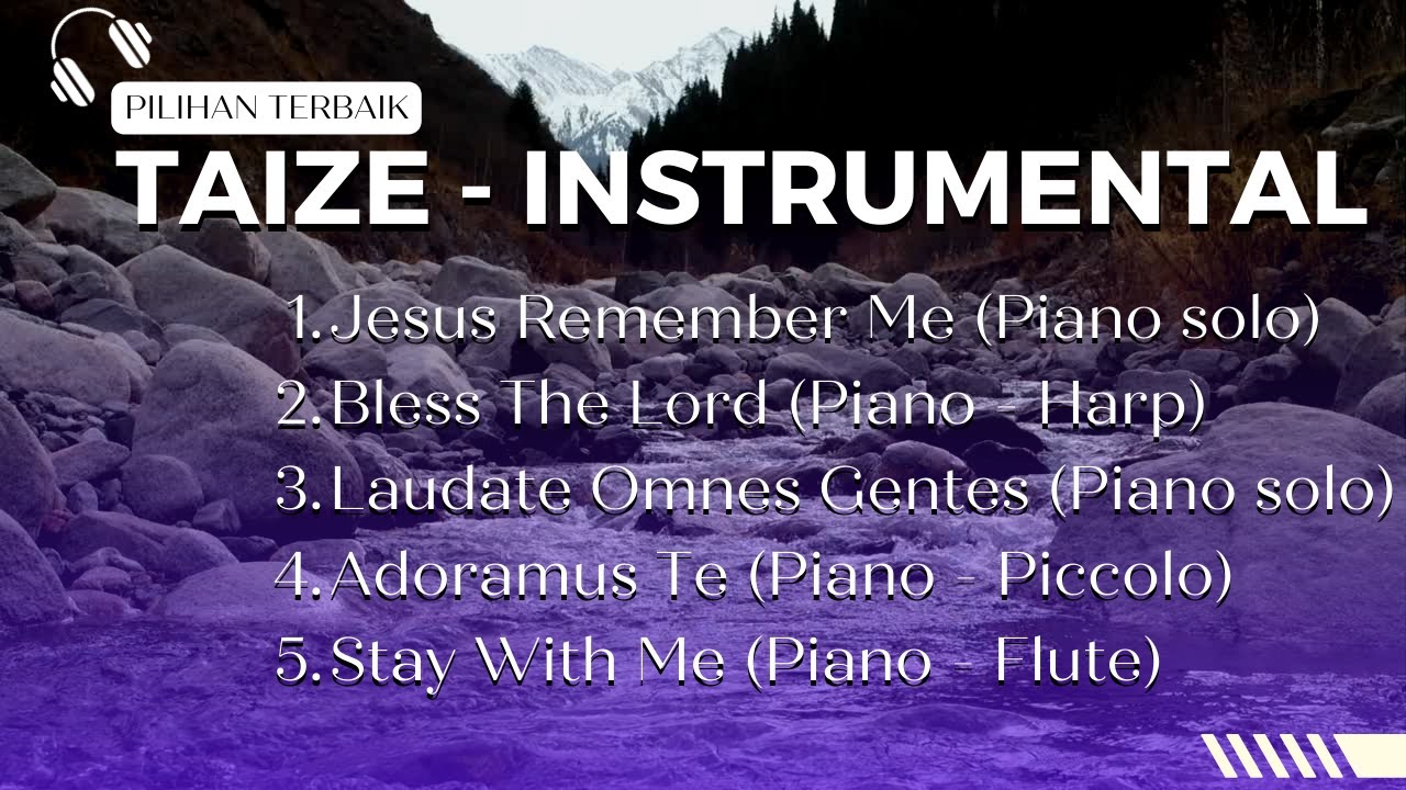 Taize Instrumental - Pilihan Terbaik || Piano Rileksasi #saatteduh ...