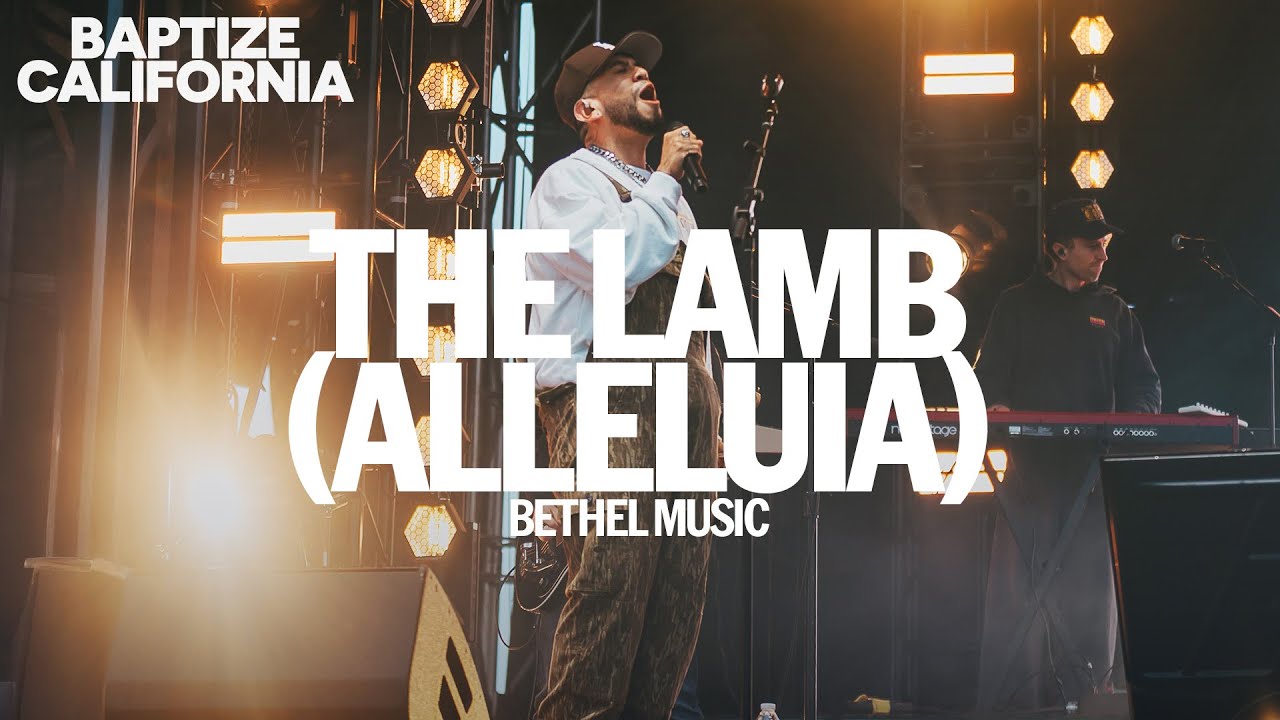 The Lamb (Alleluia) - Bethel Music Live From Baptize CA 2025 - YouTube
