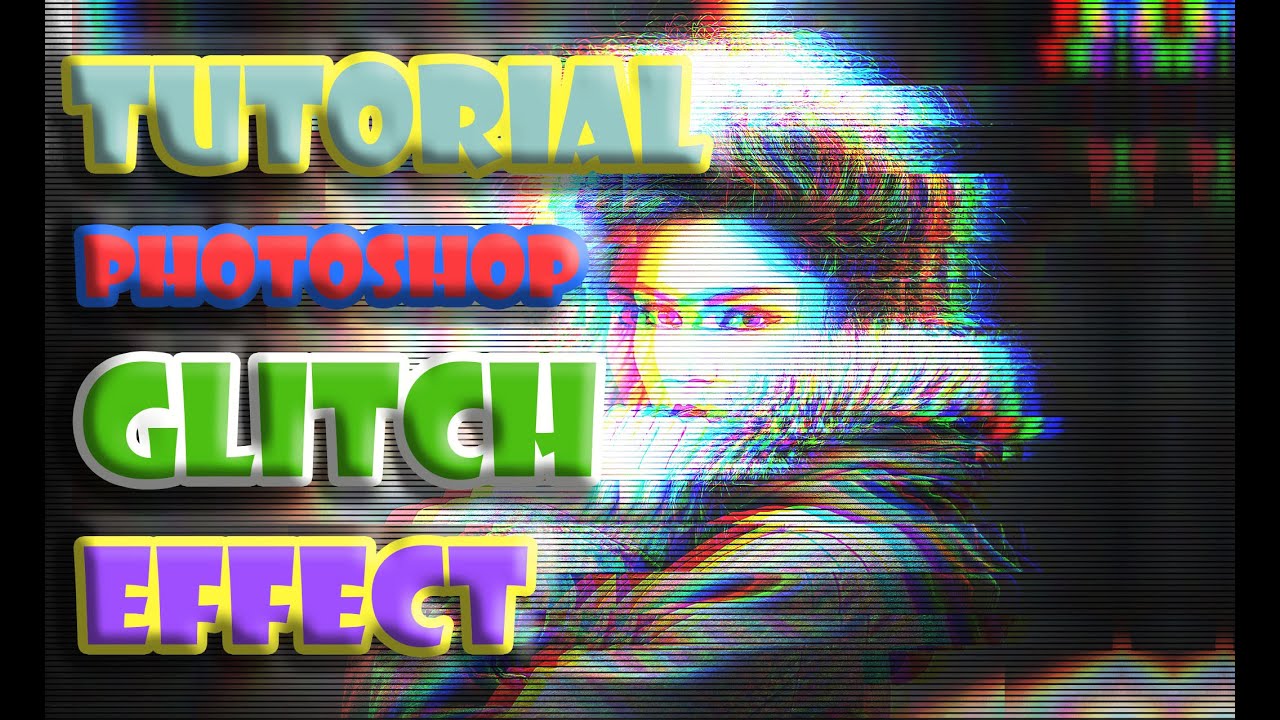 TUTORIAL PHOTOSHOP : Glitch Effect Photoshop/Glitch Effect Photoshop ...