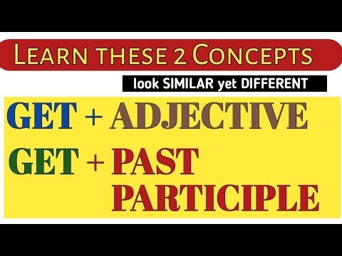 GET + ADJECTIVE & GET + PAST PARTICIPLE। Learn These Two Concepts ...