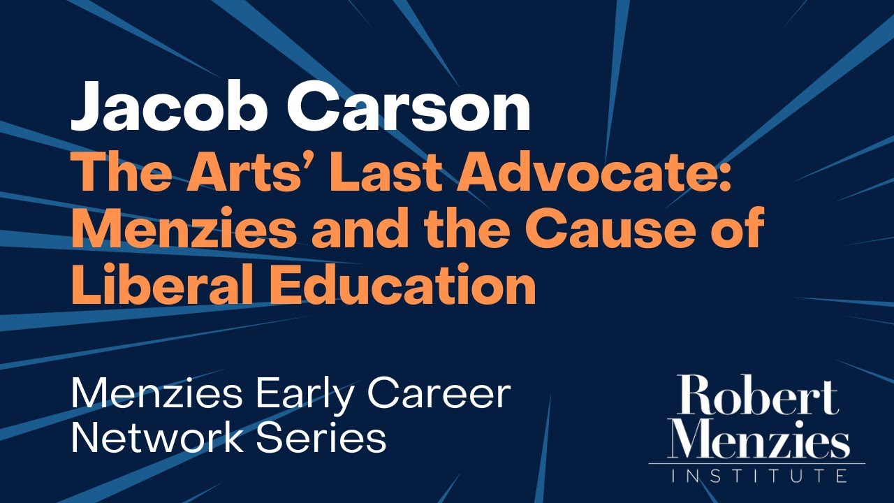 The Arts’ Last Advocate: Menzies and the Cause of Liberal Education ...